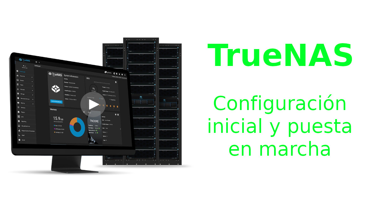 Tutorial de TrueNas Parte 2: Configuración de TrueNas - Flopy.es