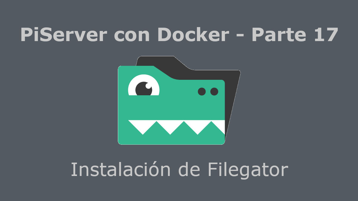 PiServer con docker - Parte 17: Instalación de Filegator. - Flopy.es