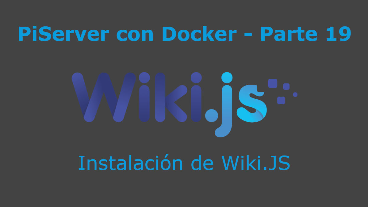 PiServer con Docker – Parte 19 - Instalación de Wiki.js - Flopy.es