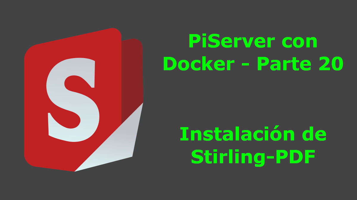 PiServer con Docker - Parte 20: Instalación de Stirling-PDF - Flopy.es